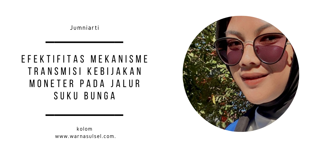 Efektifitas Mekanisme Transmisi Kebijakan Moneter Pada Jalur Suku Bunga ...